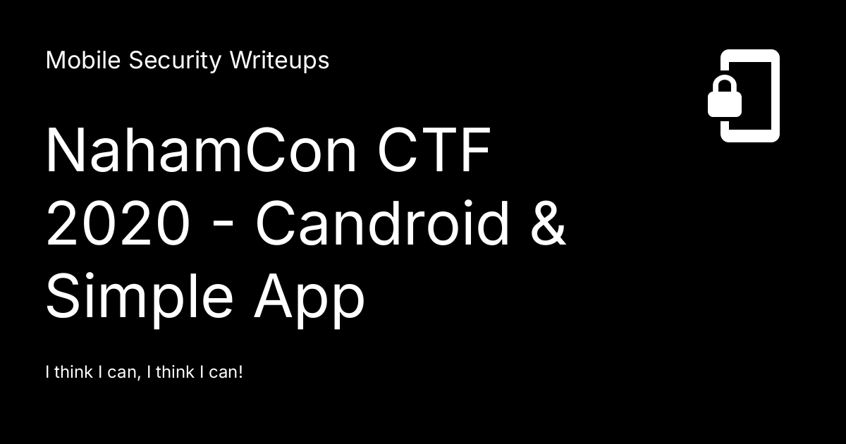 NahamCon CTF 2020 - Candroid & Simple App - Mobile Security Writeups